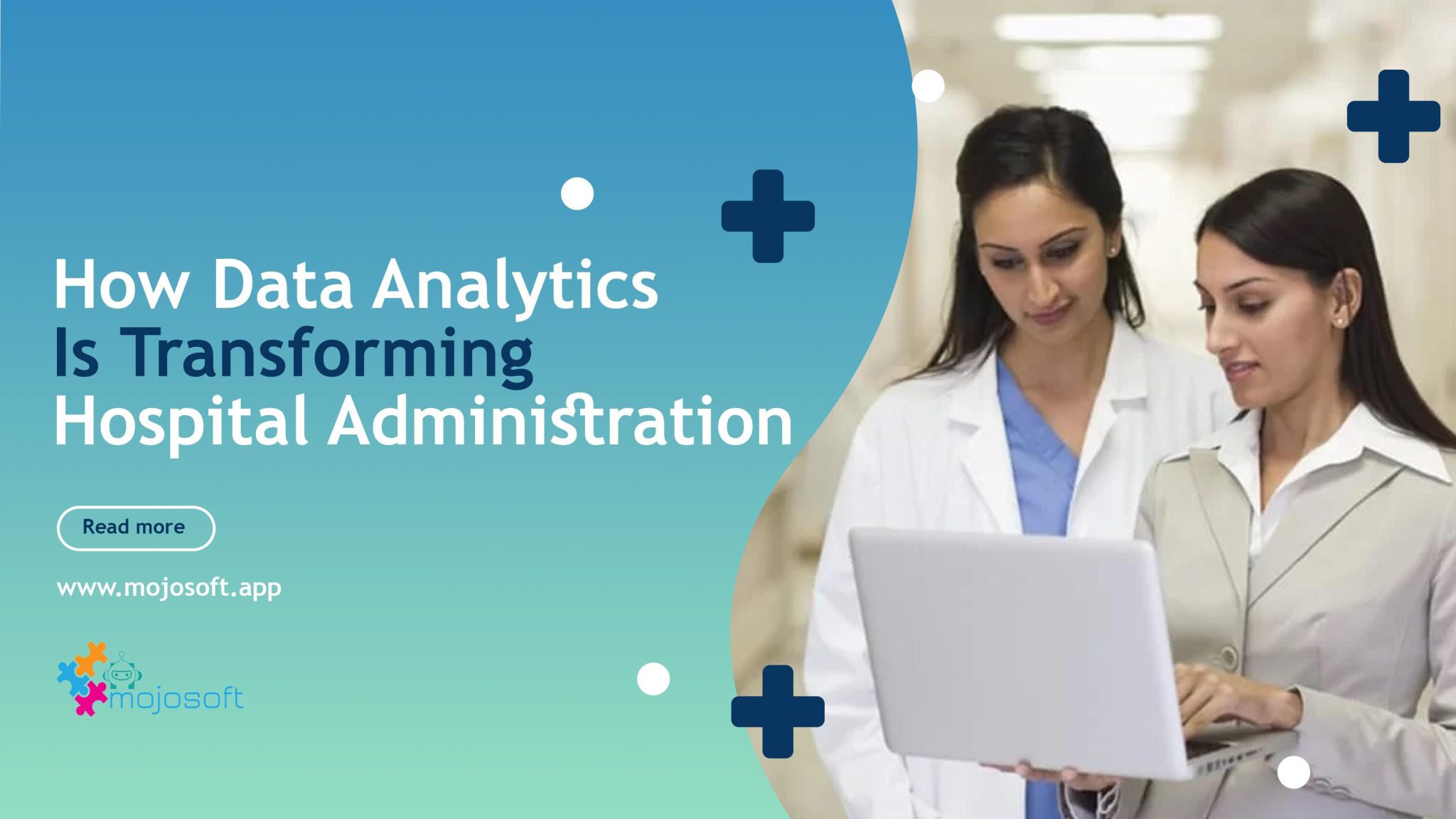 How Data Analytics Is Transforming Hospital Administration – Mojosoft ...